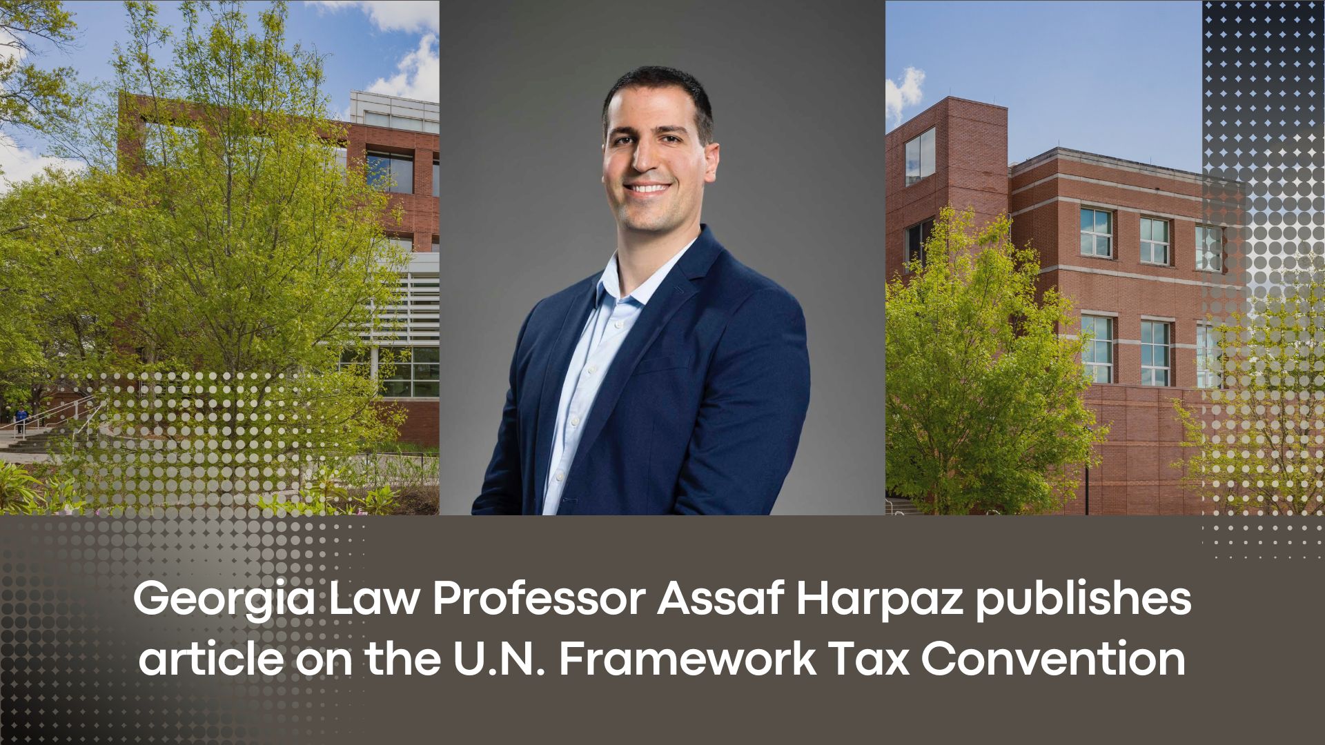 Georgia Law Professor Assaf Harpaz publishes article on the U.N. Framework Tax Convention ...