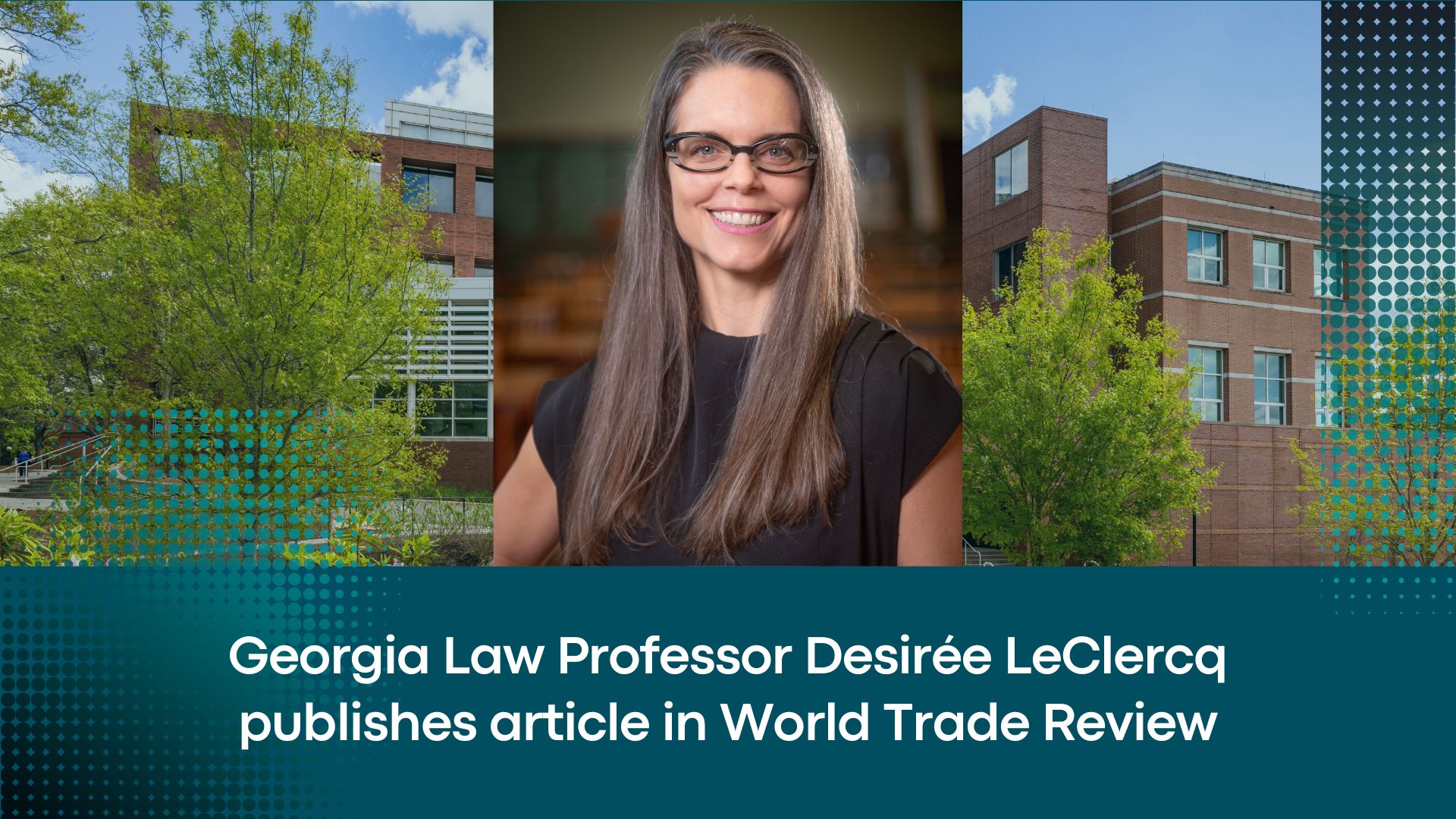 Georgia Law Professor Desirée LeClercq publishes article in World Trade ...
