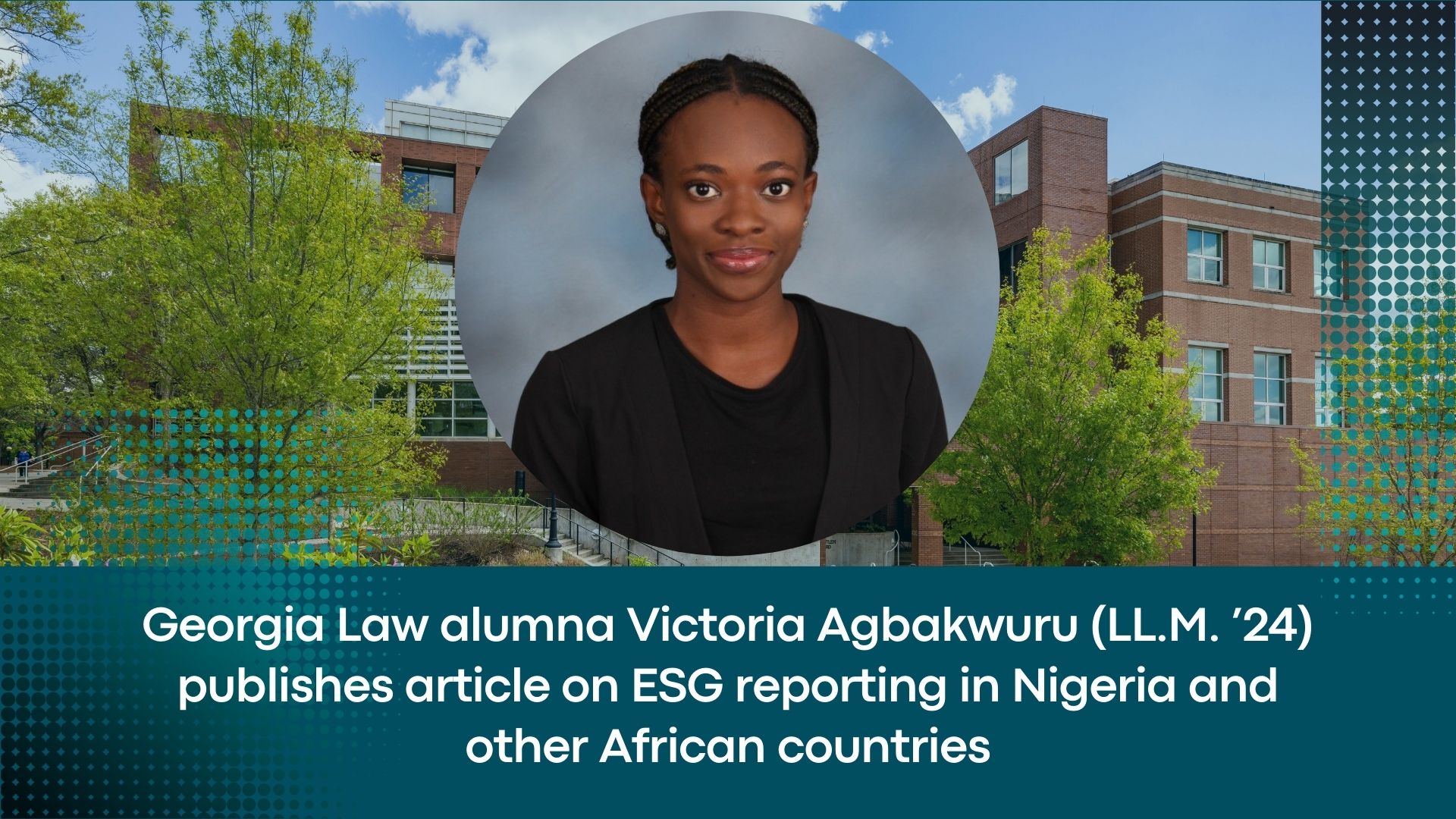 Georgia Law alumna Victoria Agbakwuru (LL.M. ’24) publishes article on ...